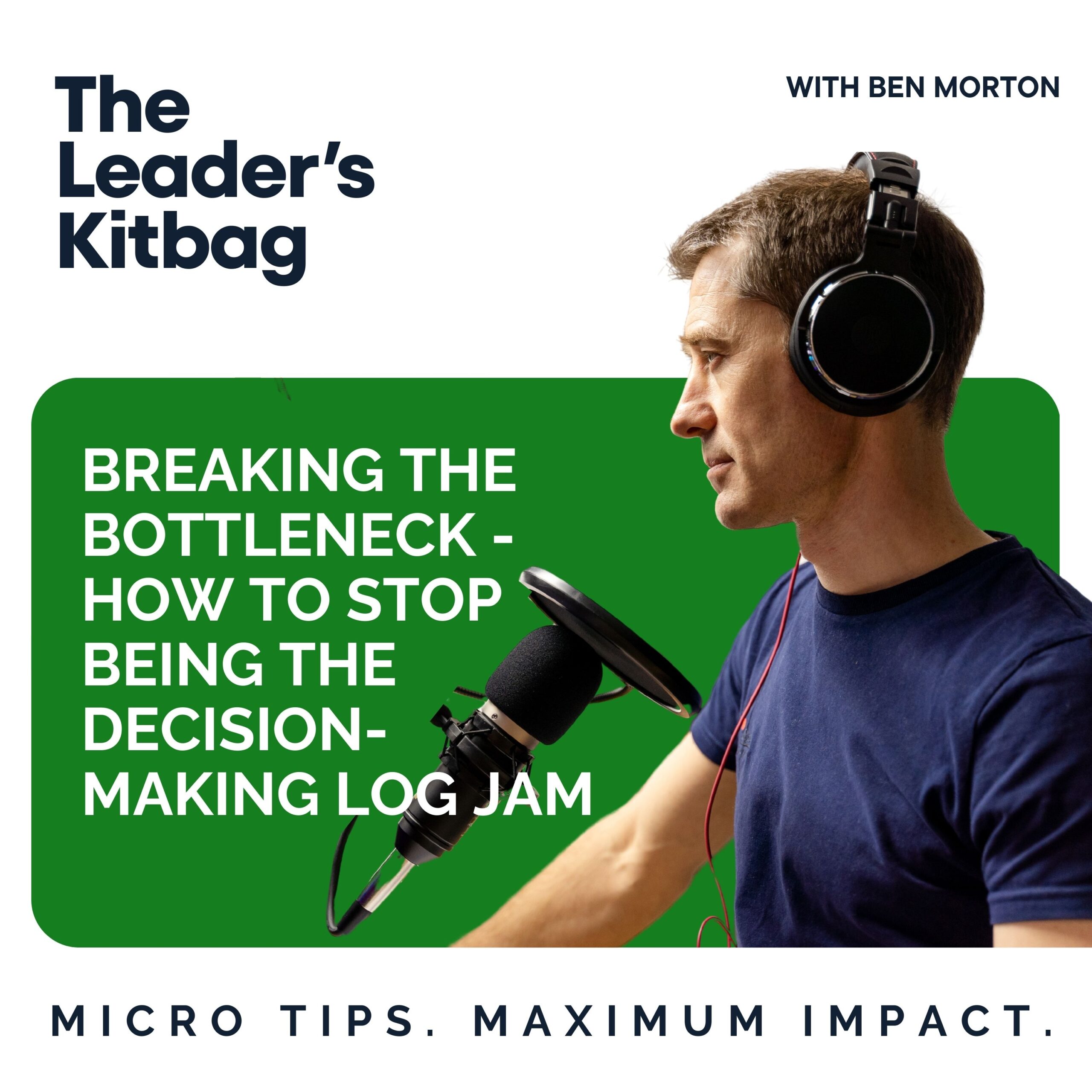 Breaking the Bottleneck: How to Stop Being the Decision-Making Log Jam ...